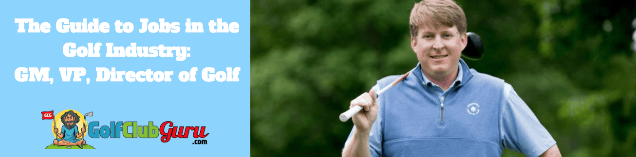 A Comprehensive Guide to Jobs in the Golf Industry – Golf Club Guru