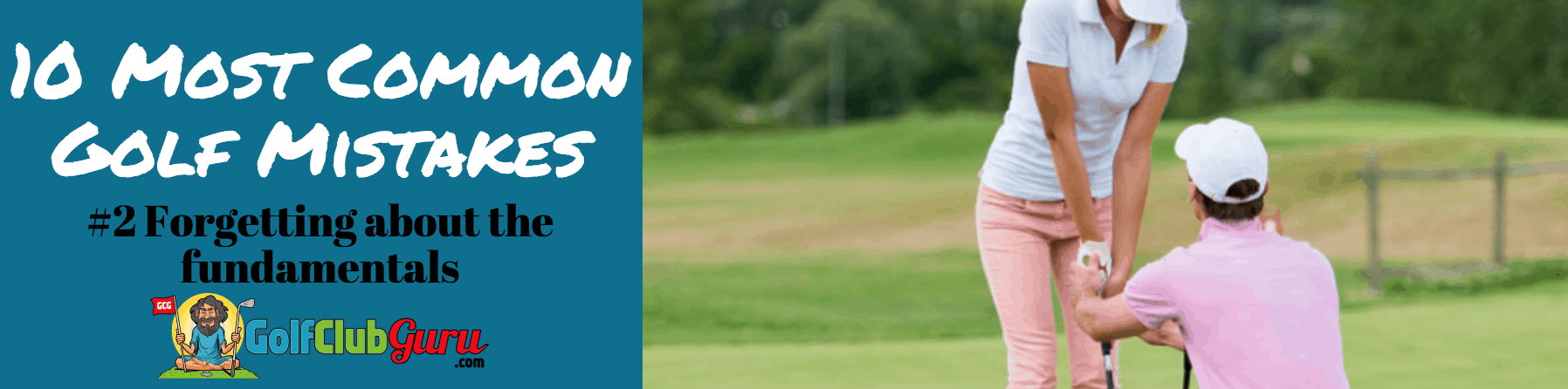 The 10 Most Common Mistakes in Golf – Golf Club Guru