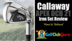 Honest Review of Callaway Apex DCB 21 Irons – Golf Club Guru